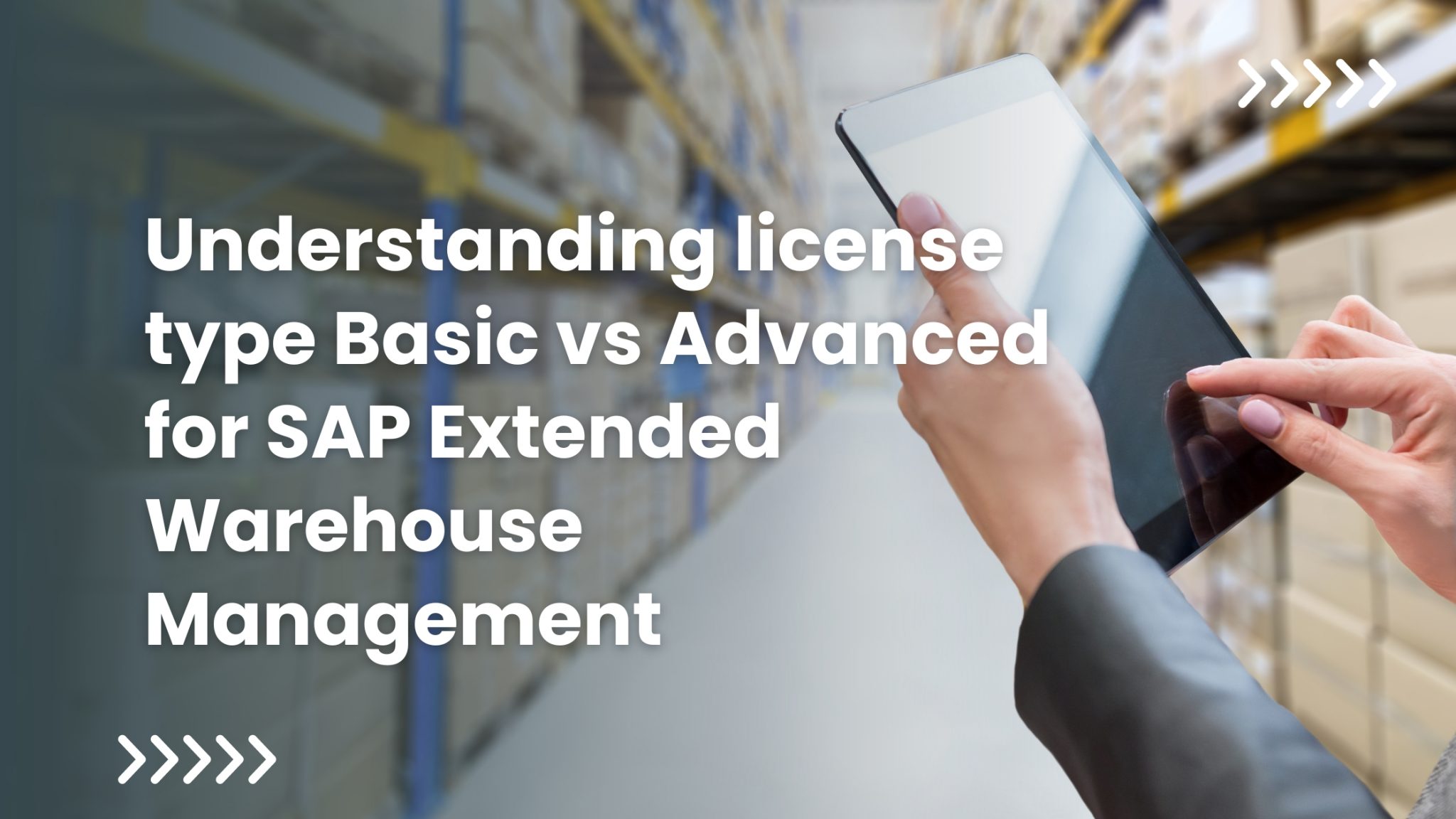 Understanding SAP EWM License Types: Basic vs Advanced – Key ...